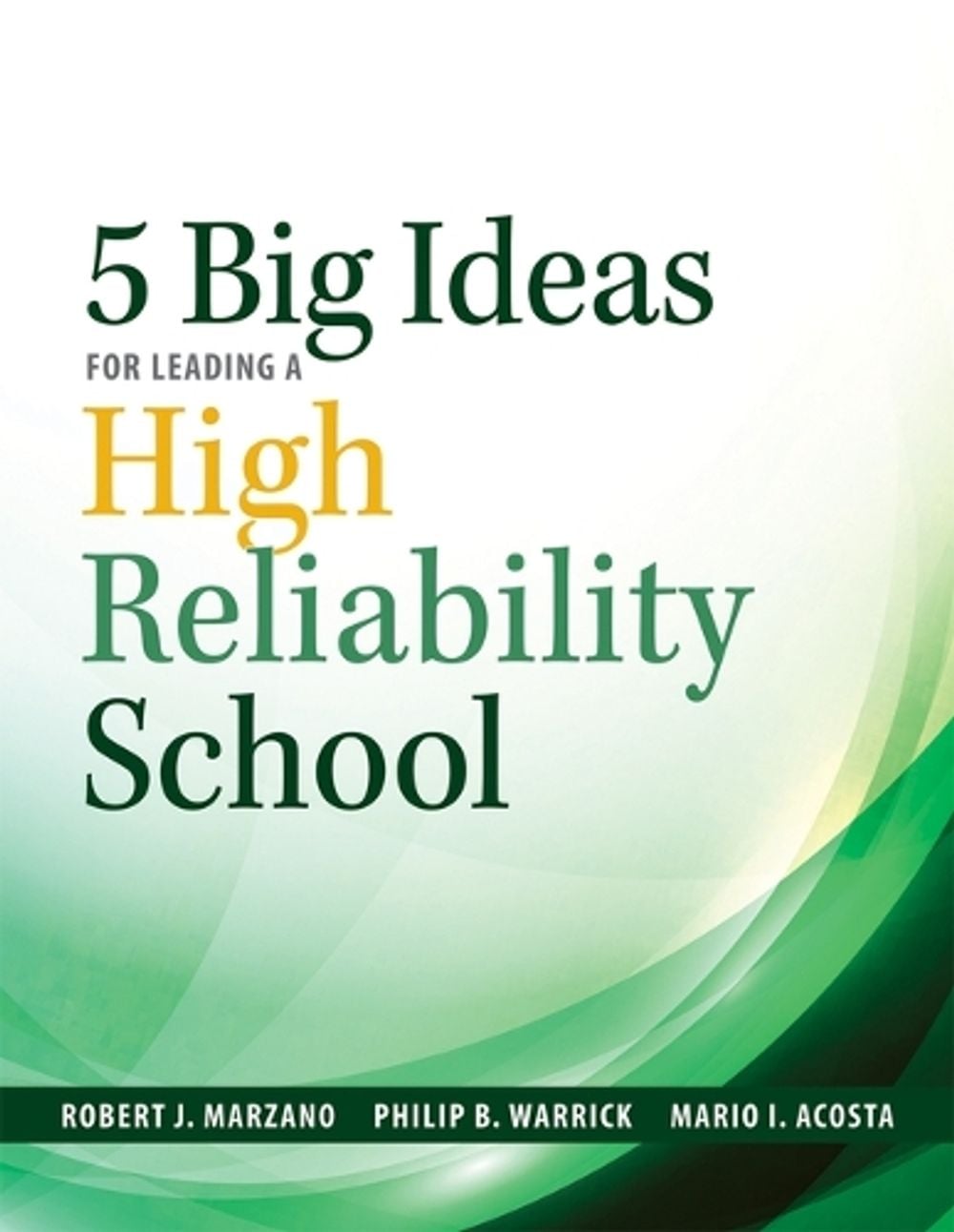 Five Big Ideas for Leading a High Reliability School by Robert J ...