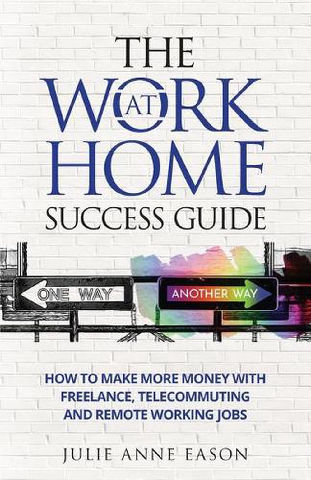 The Work At Home Success Guide by Julie Anne Eason, Paperback ...