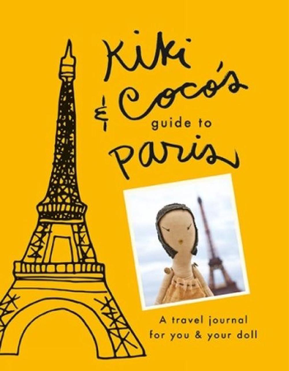 Kiki & CoCo's Guide to Paris by Stephanie Rausser, Paperback ...