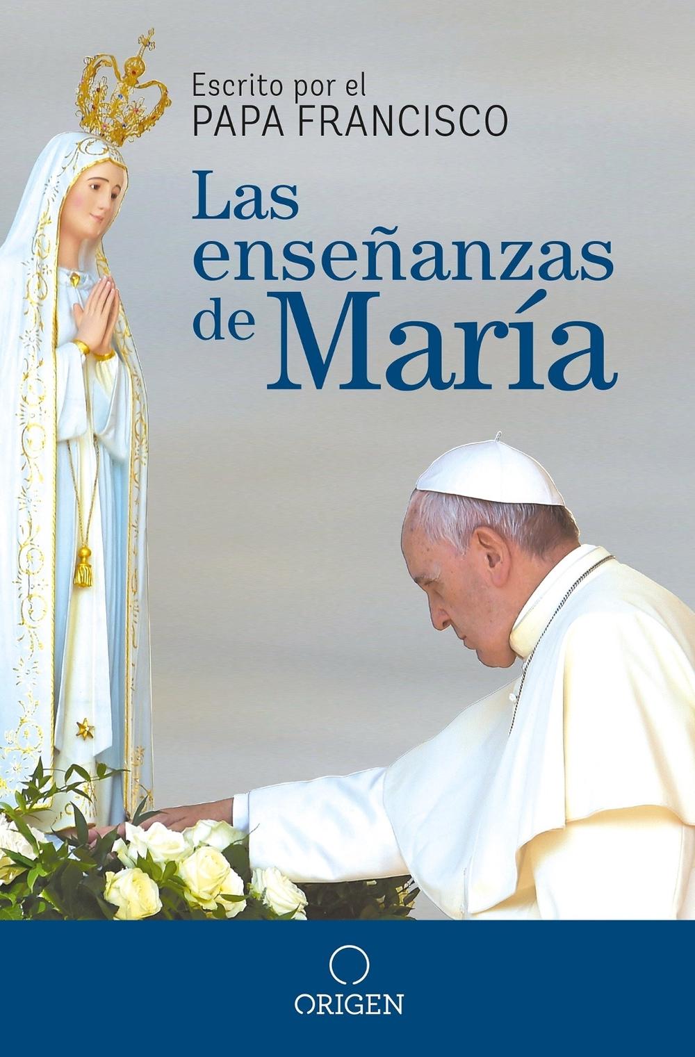 Las enseñanzas de María / The Virgin Mary's Teachings by Papa Francisco ...