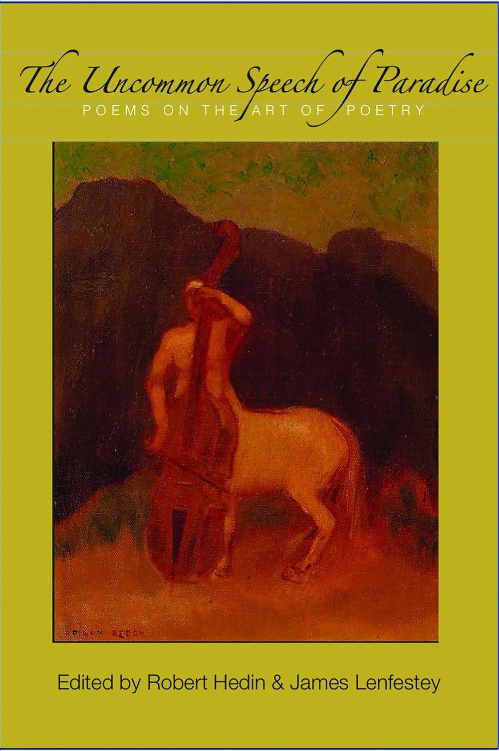 The Uncommon Speech of Paradise: Poems on the Art of Poetry by Robert ...