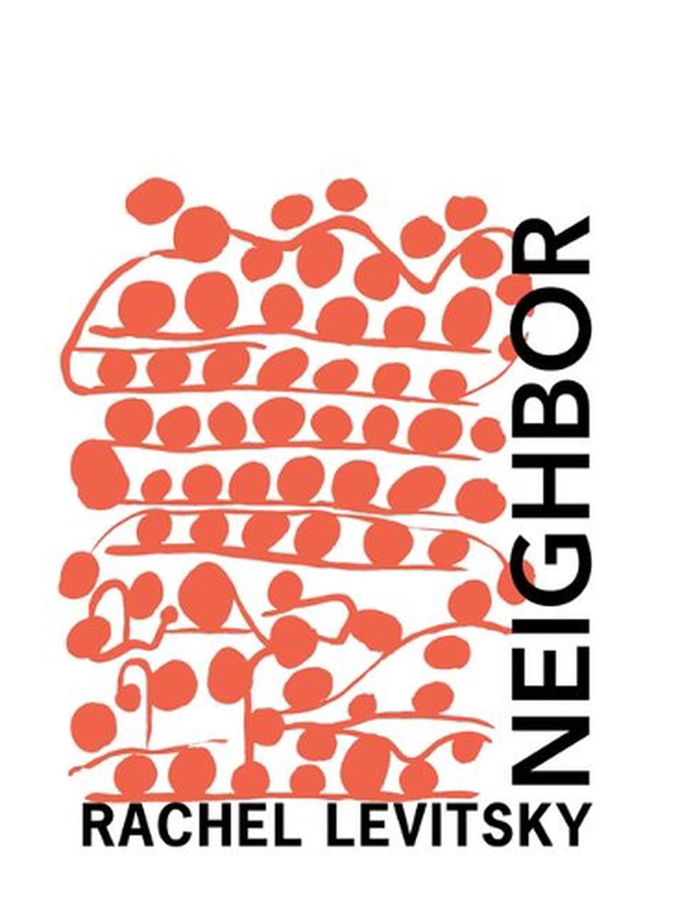 Neighbor by Rachel Levitsky, Paperback, 9781946433381 | Buy online at ...