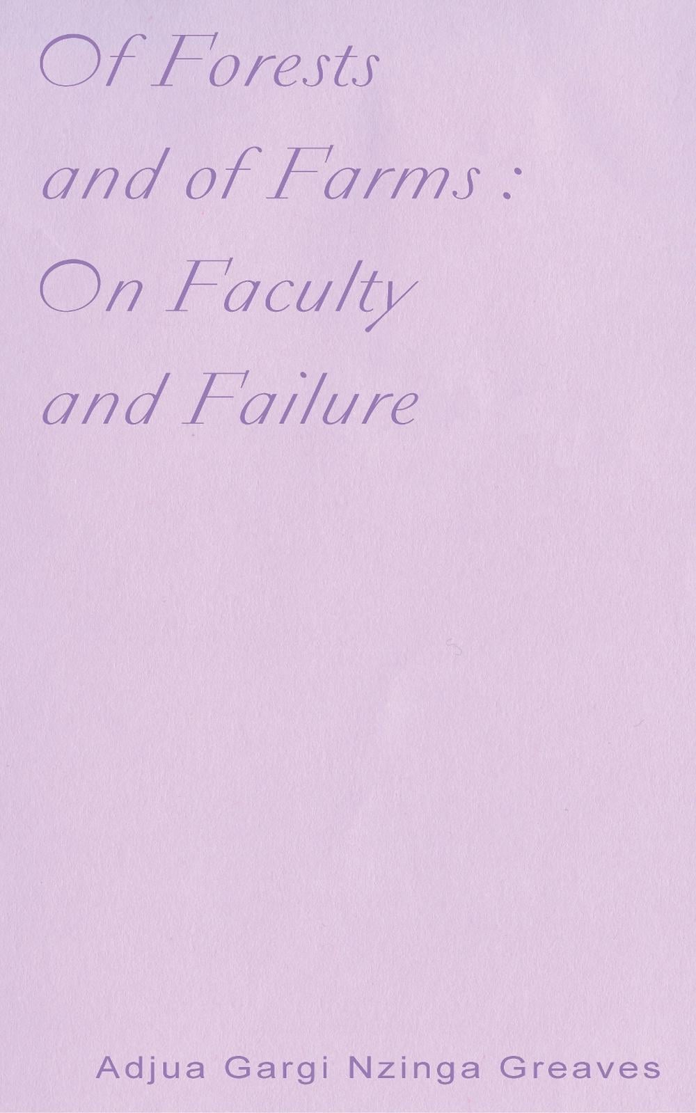 Of Forests and Of Farms : On Faculty and Failure by Adjua Gargi Nzinga ...