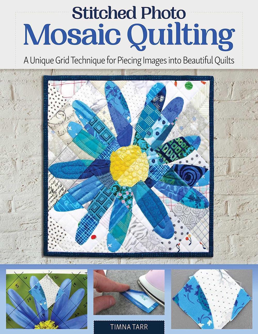 Stitched Photo Mosaic Quilting by Timna Tarr, Paperback, 9781947163959 ...