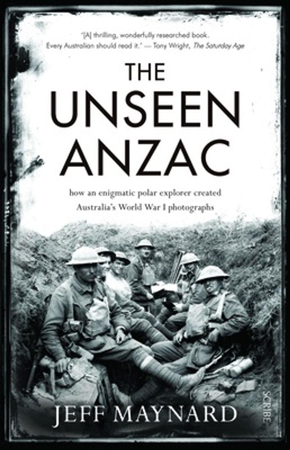 The Unseen Anzac: How an Enigmatic Explorer Created Australia's World ...