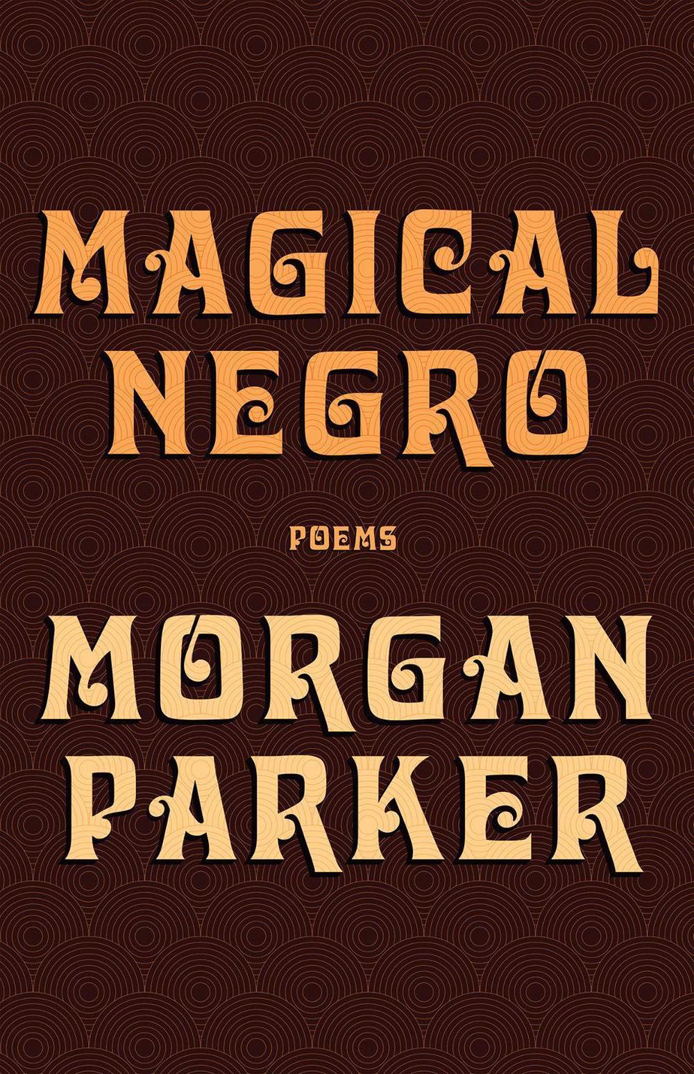 Magical Negro by Morgan Parker, Paperback, 9781947793187 | Buy online ...