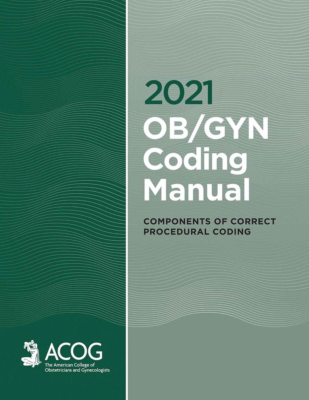 2021 OB/GYN Coding Manual by American College of Gynecologists and ...
