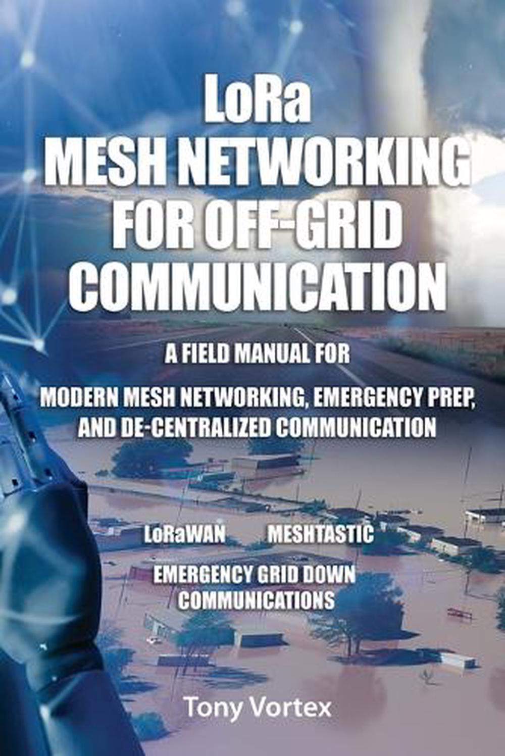 LoRa Mesh Networking for Off-Grid Communication by Tony Vortex ...