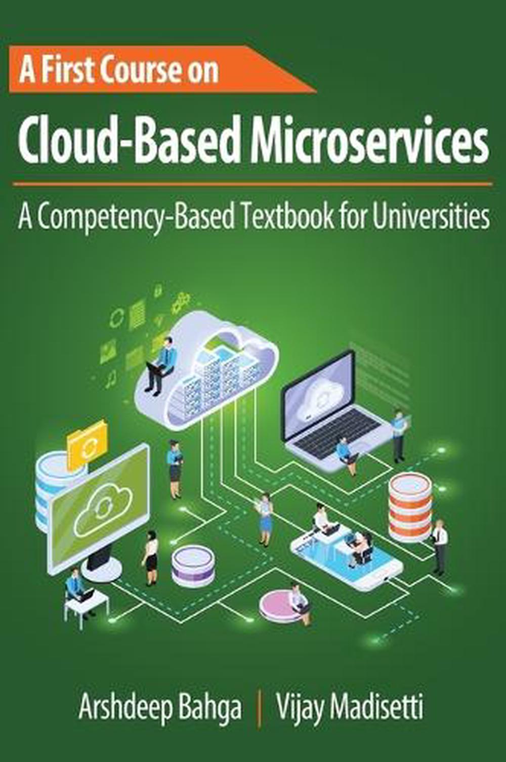 A First Course on Cloud-Based Microservices by Arshdeep Bahga, Hardcover, 9781949978032 | Buy ...