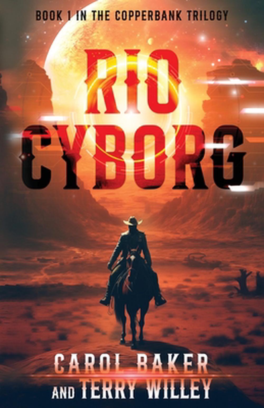 Rio Cyborg by Terry Willey, Paperback, 9781950755028 | Buy online at ...