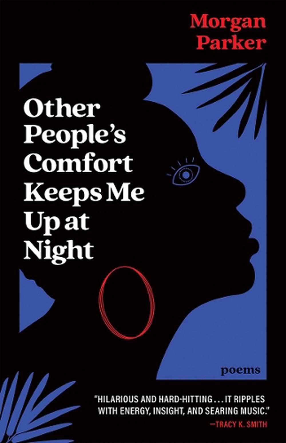Other People's Comfort Keeps Me Up At Night by Morgan Parker, Paperback ...