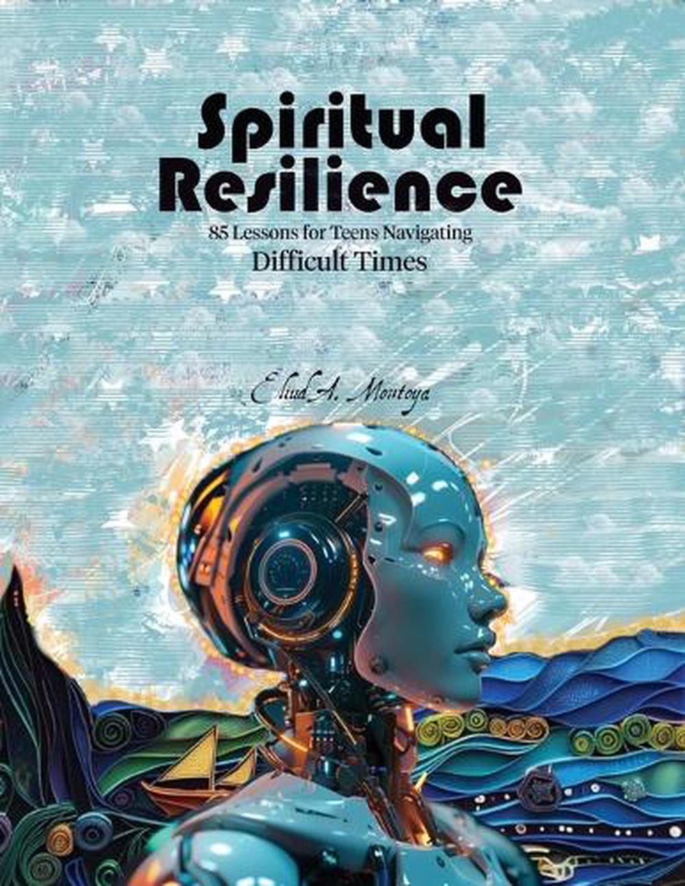 Spiritual Resilience by Eliud A. Montoya, Paperback, 9781951372620 ...