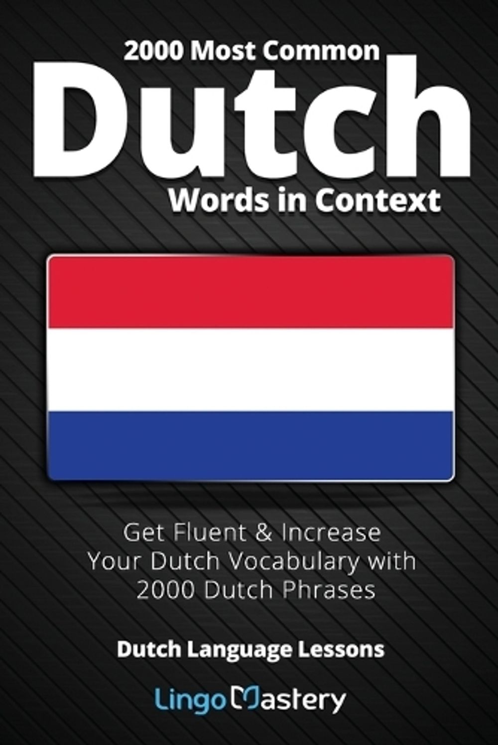 2000 Most Common Dutch Words in Context by Lingo Mastery, Paperback ...
