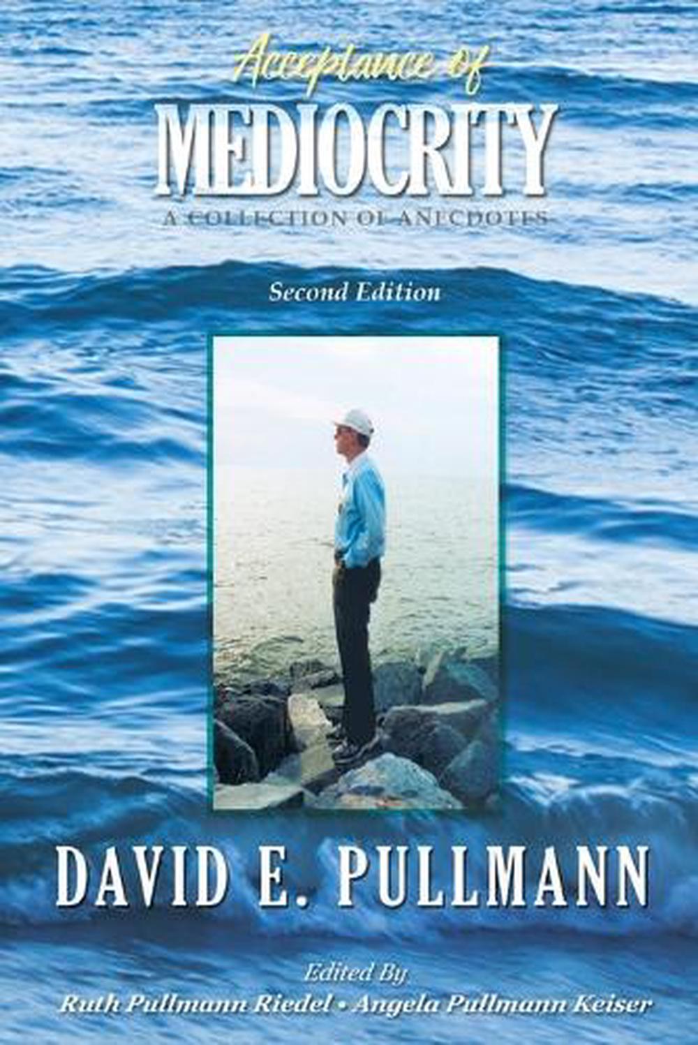 Acceptance of Mediocrity by David E. Pullmann, Paperback, 9781952405013 ...
