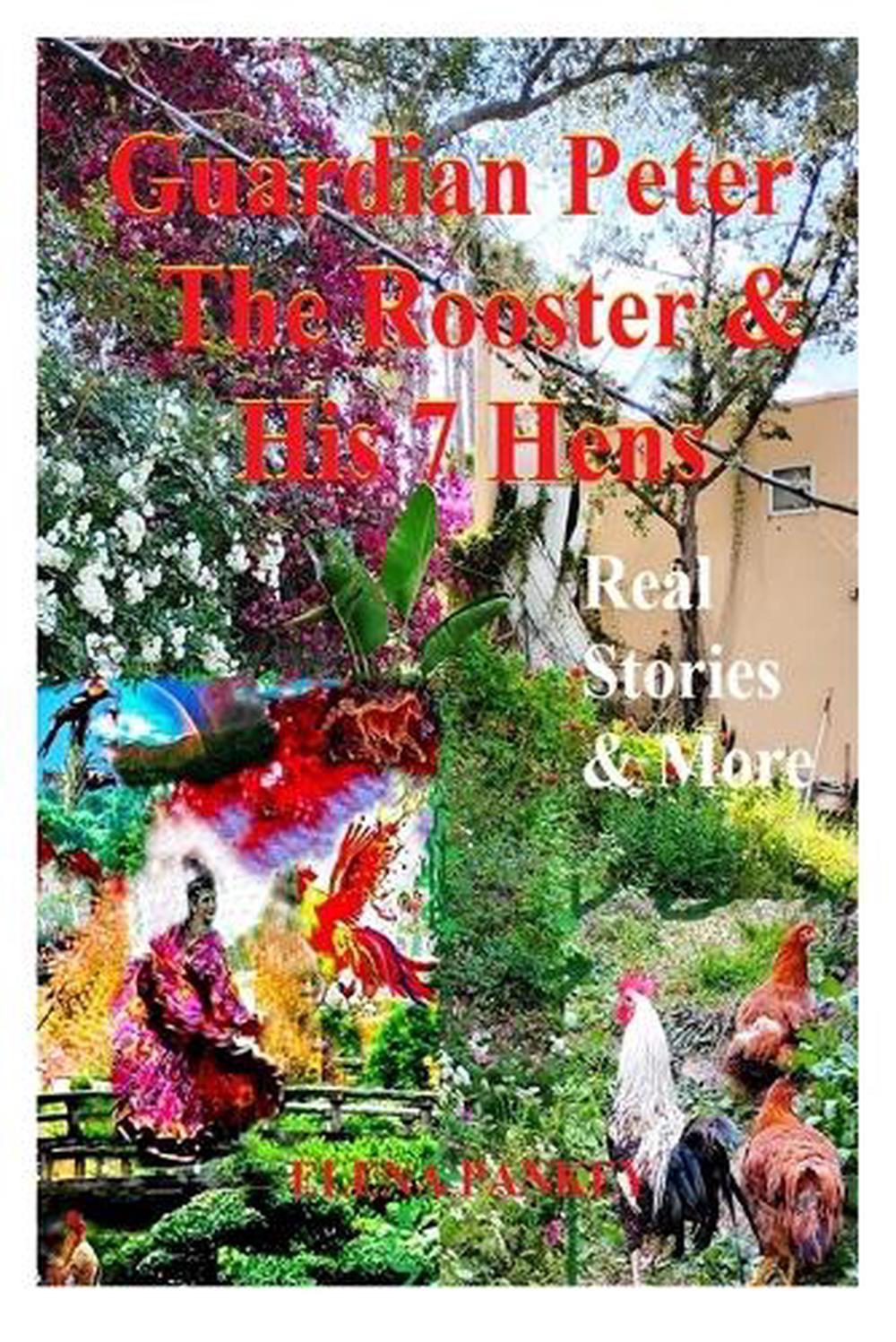 Guardian Peter The Rooster & His 7 Hens. Real Stories & More by Elena G ...