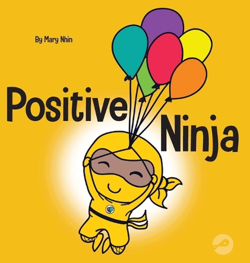Positive Ninja by Mary Nhin, Hardcover, 9781953399915 | Buy online at ...