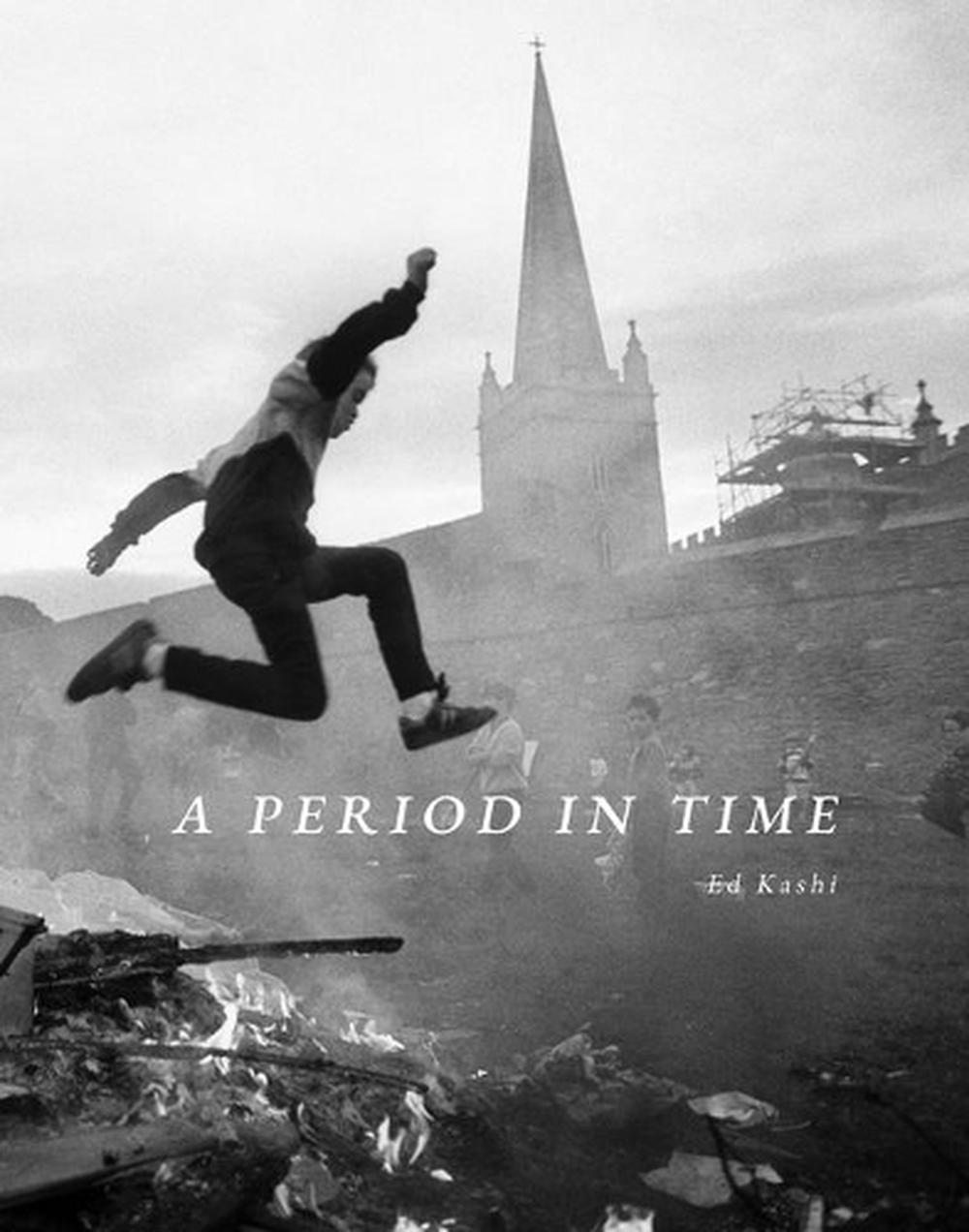 A Period in Time by Ed Kashi, Hardcover, 9781953480224 | Buy online at ...