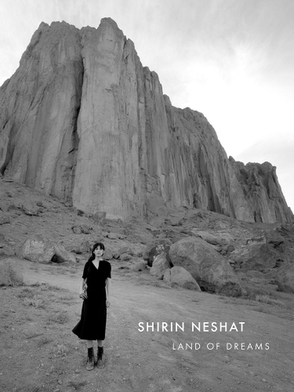 Shirin Neshat: Land of Dreams by Shirin Neshat, Hardcover ...