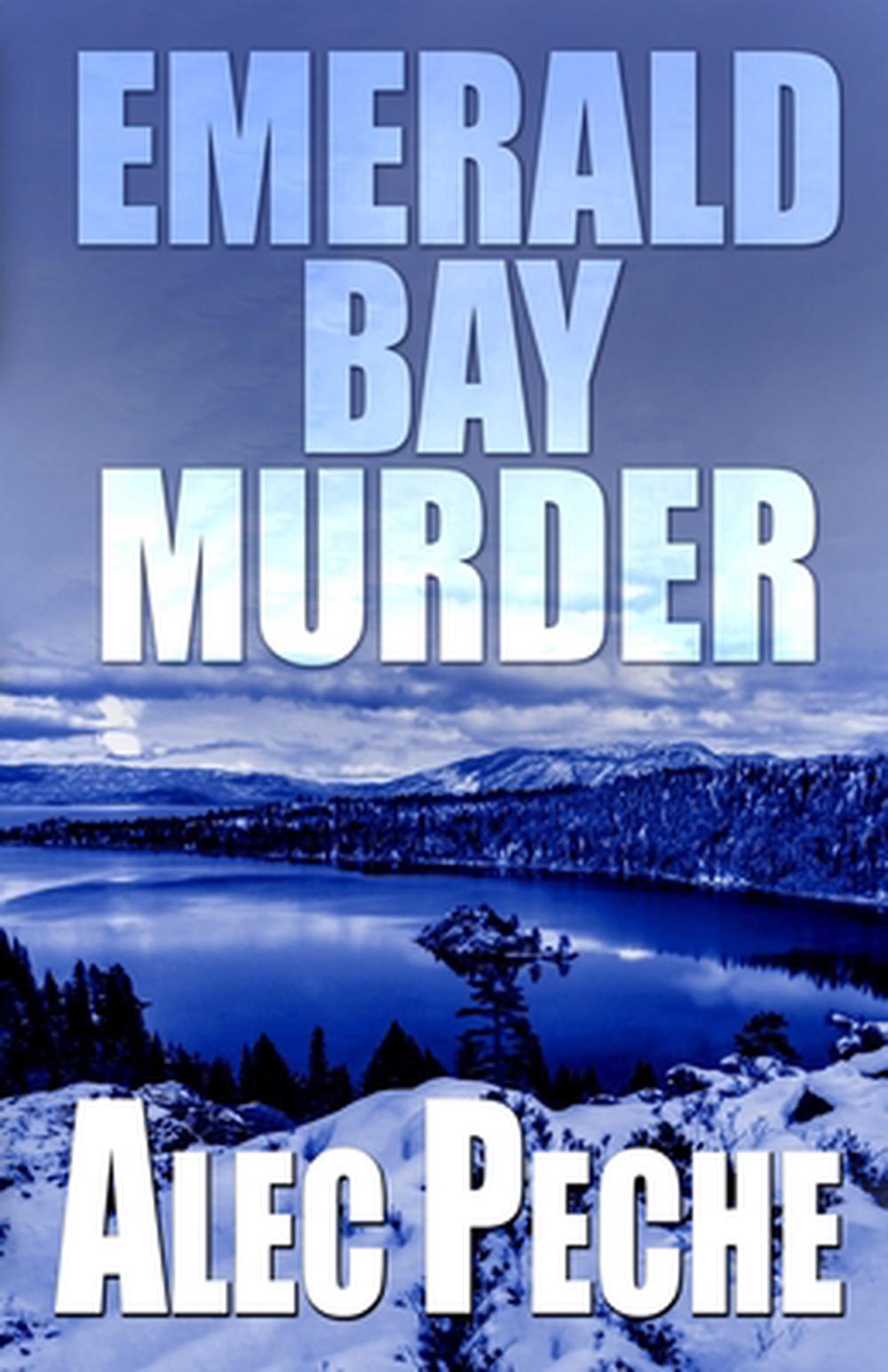 Emerald Bay Murder by Alec Peche, Paperback, 9781955436359 | Buy online ...