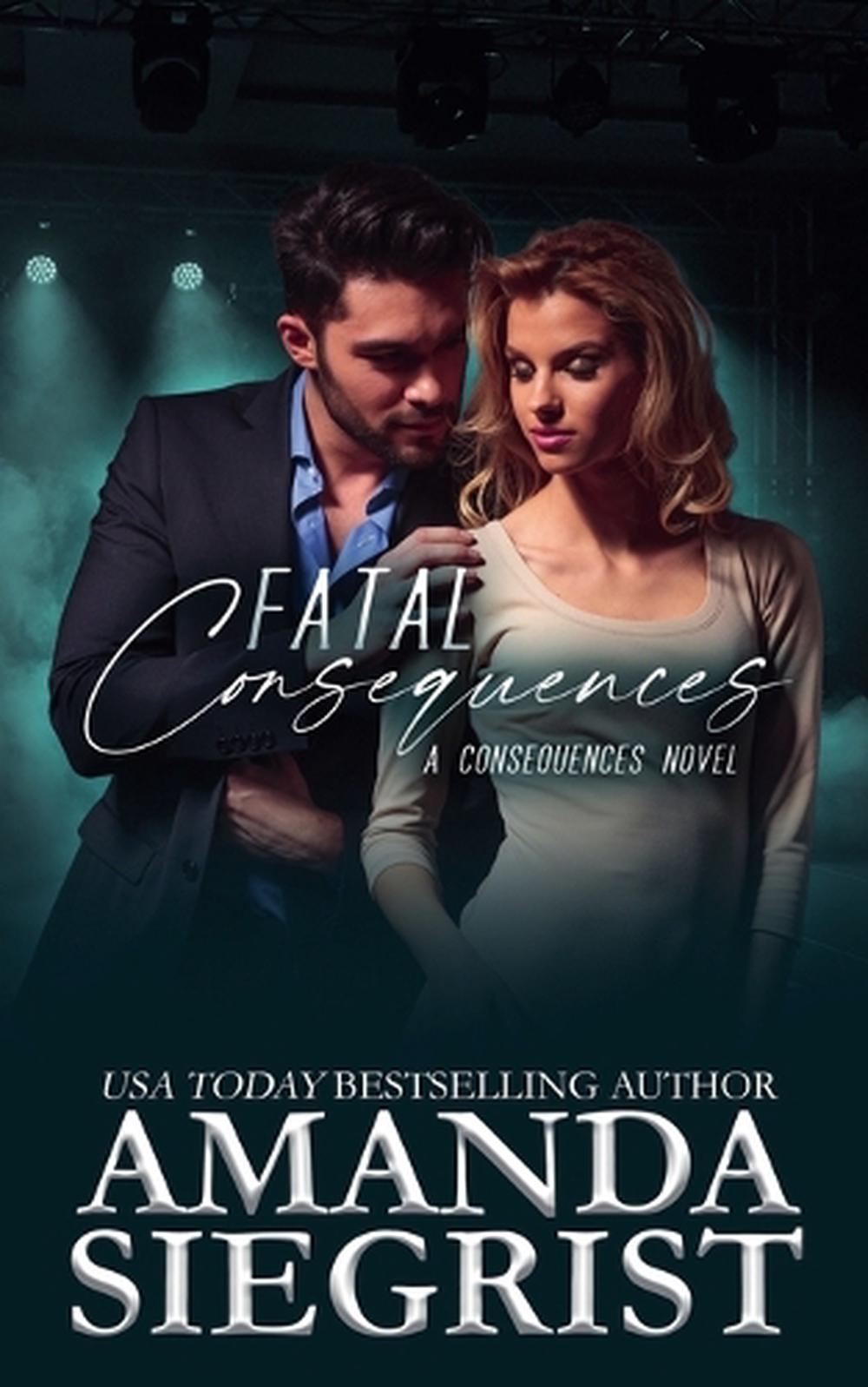 Fatal Consequences by Amanda Siegrist, Paperback, 9781955886505 | Buy ...