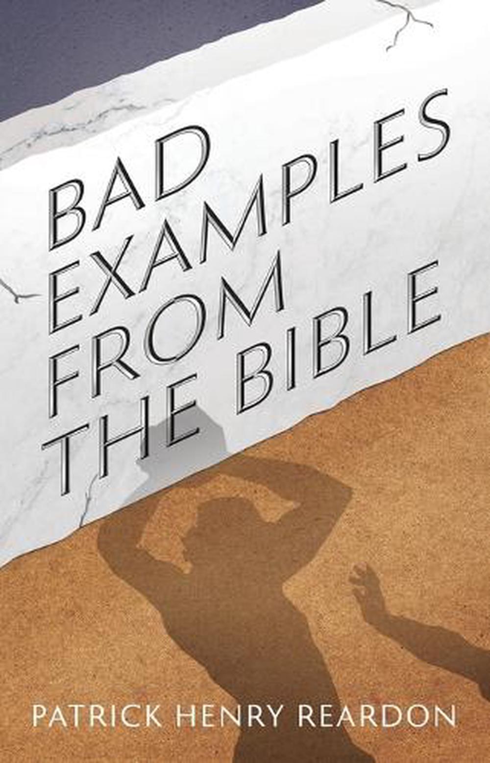 Bad Examples from the Bible by Patrick Henry Reardon, Paperback ...