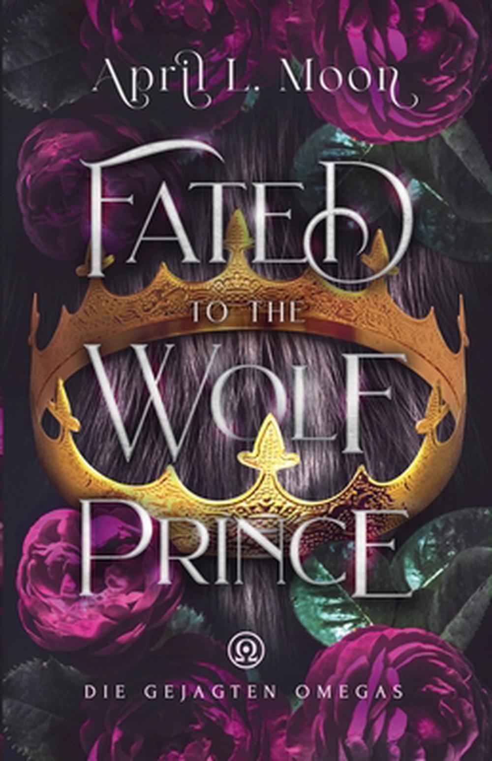 Fated to the Wolf Prince (Die Gejagten Omegas) (German Edition) by ...
