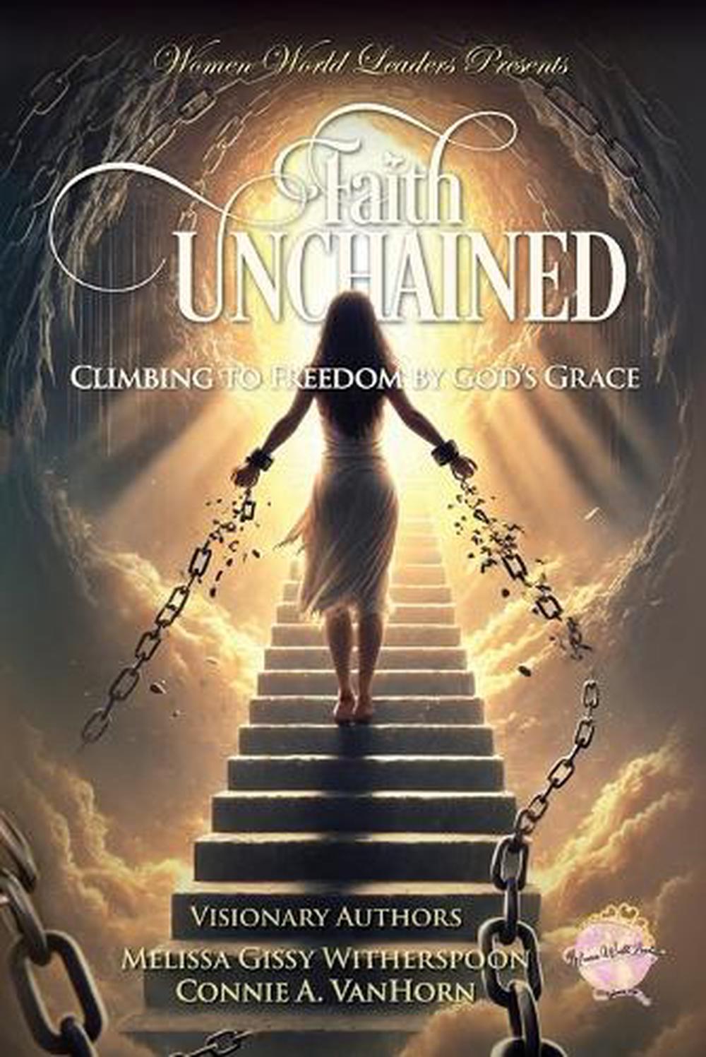 Faith Unchained by Melissa Gissy Witherspoon, Paperback, 9781957111469 ...