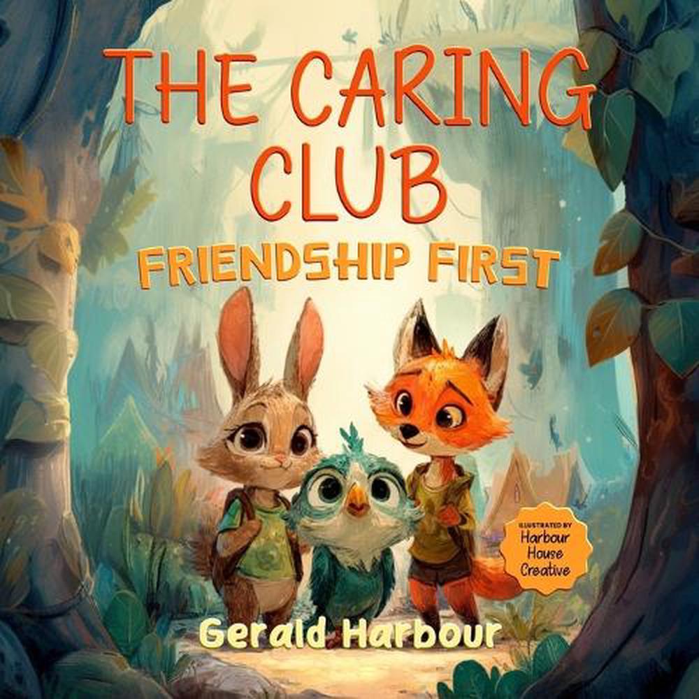 The Caring Club; Friendship First by Gerald Harbour, Paperback, 9781957141589 | Buy online at ...