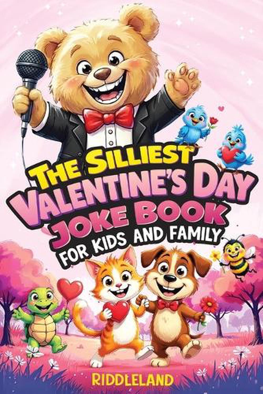 The Silliest Valentine's Day Joke Book for Kids and Family by ...