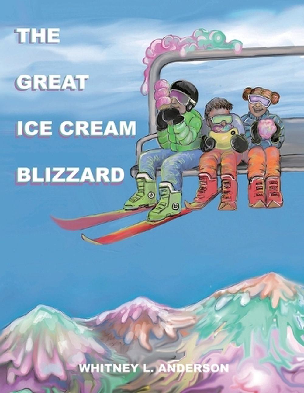 The Great Ice Cream Blizzard by Whitney L. Anderson, Paperback ...