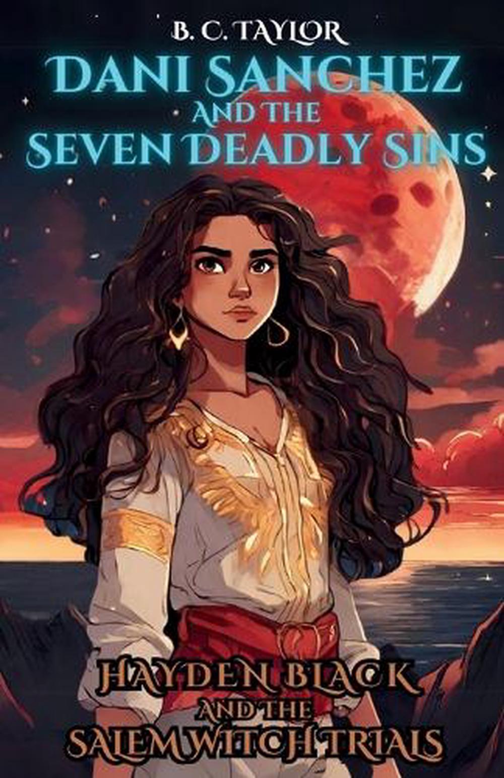 Dani Sanchez and the Seven Deadly Trials by B.C. Taylor, Paperback ...