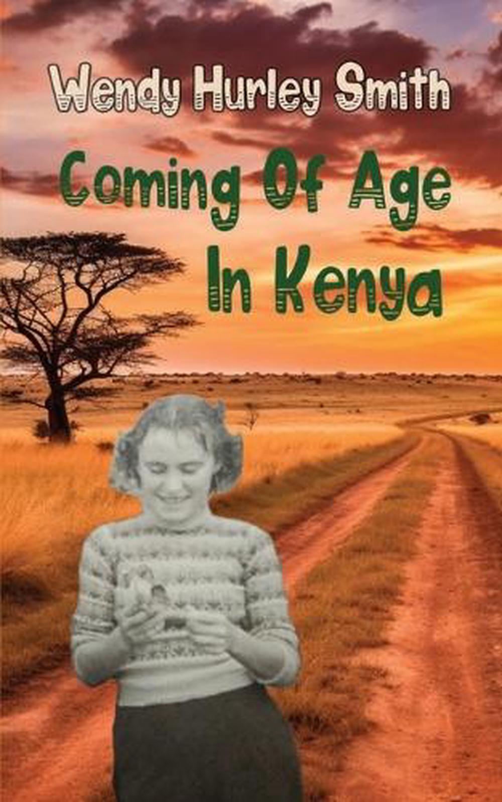 Coming of Age In Kenya by Wendy Smith, Paperback, 9781959622048 | Buy ...