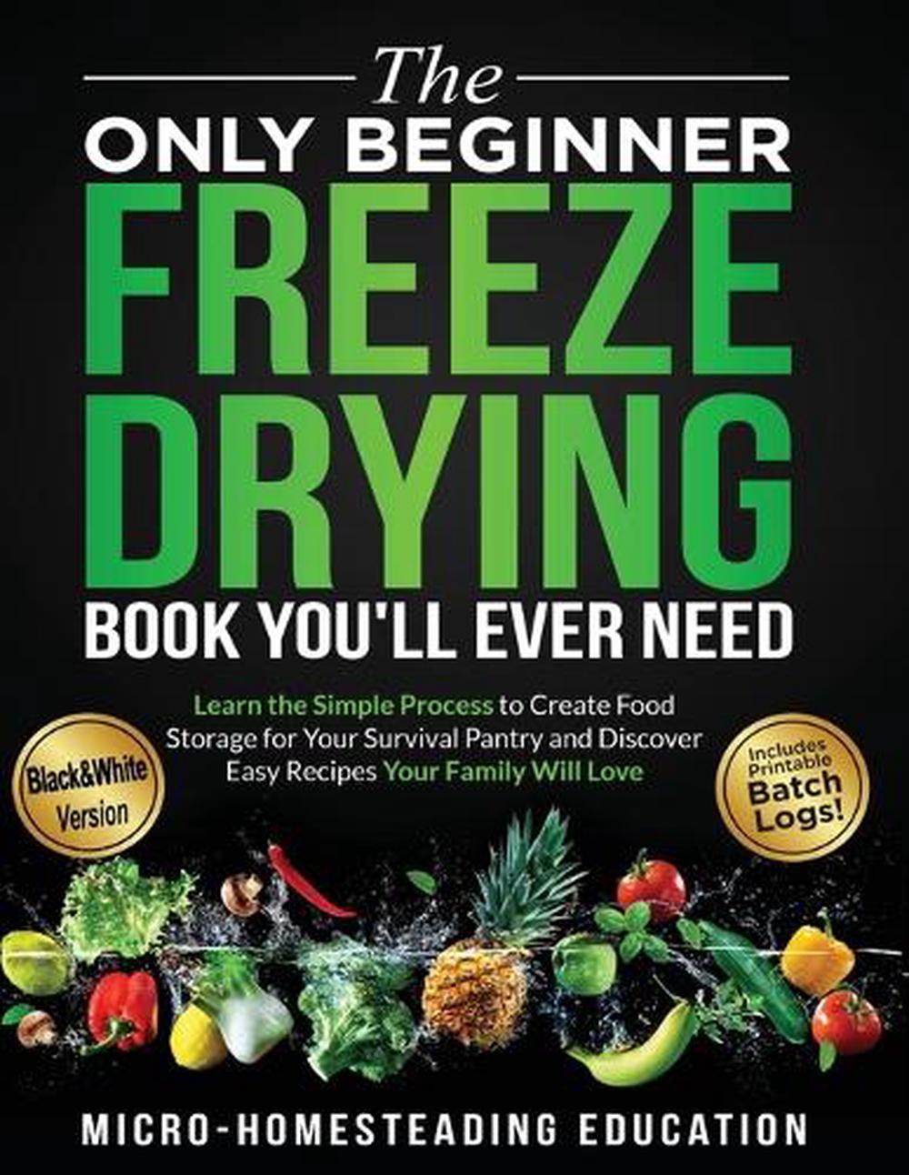 The Only Beginner Freeze Drying Book You'll Ever Need by Micro ...