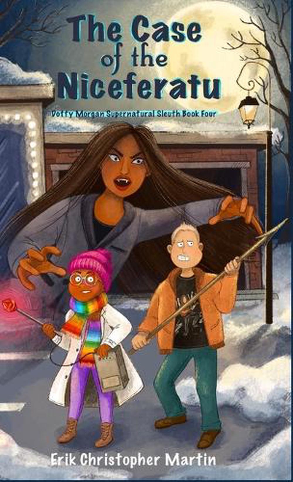 The Case of the Niceferatu by Erik Christopher Martin, Hardcover ...