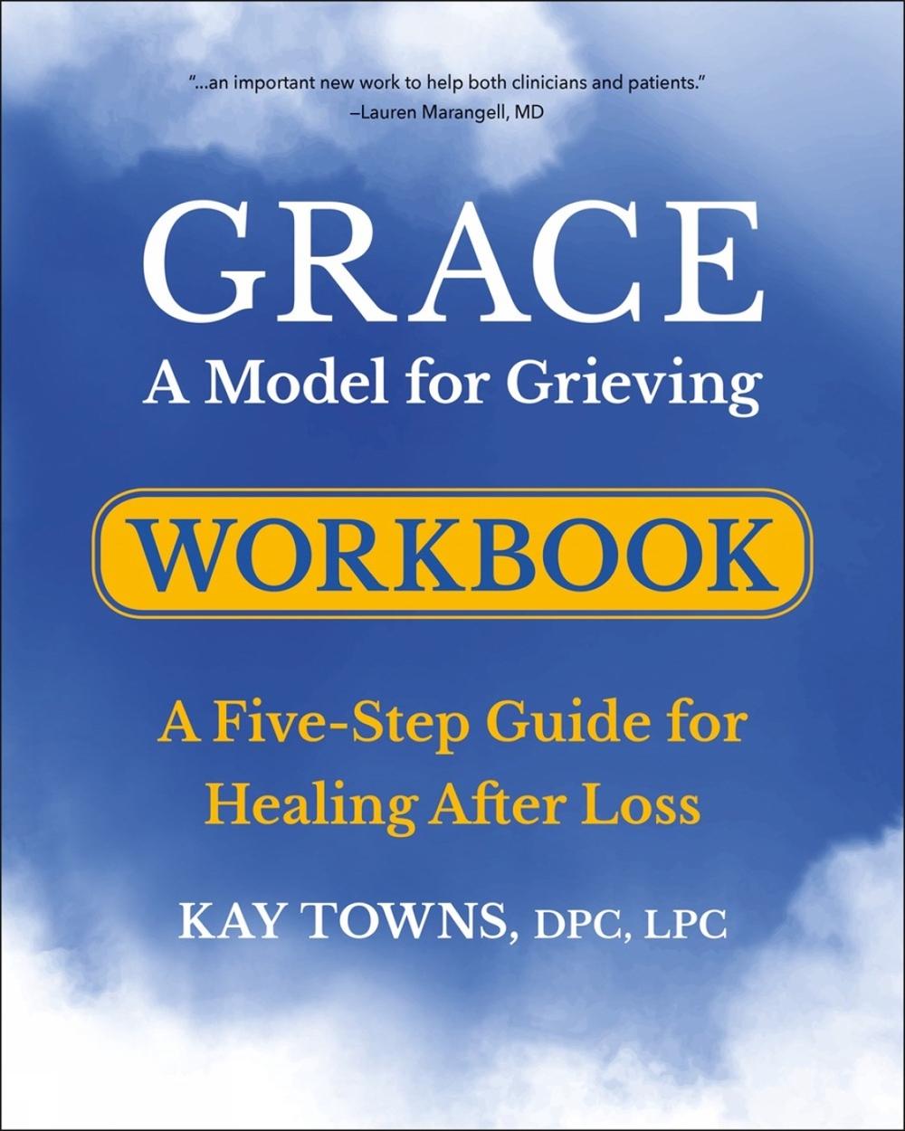 GRACE: A Model for Grieving Workbook by Kay Towns, Paperback ...