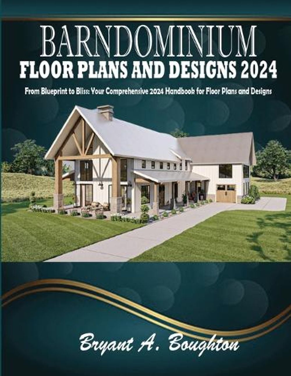 Barndominium Floor Plans and Designs 2024 by Bryant A. Boughton ...