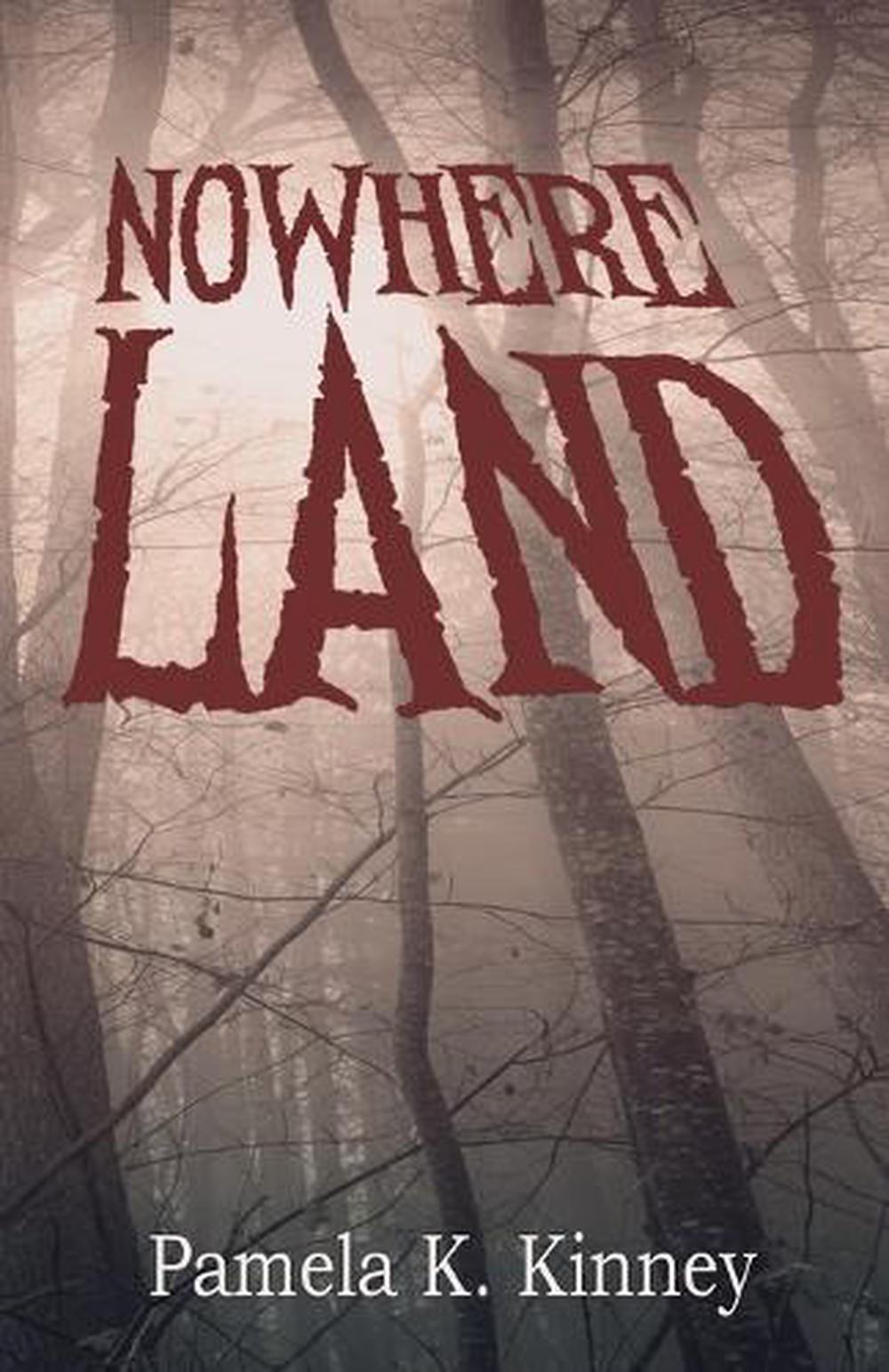 Nowhere Land by Pamela K. Kinney, Paperback, 9781963928143 | Buy online ...