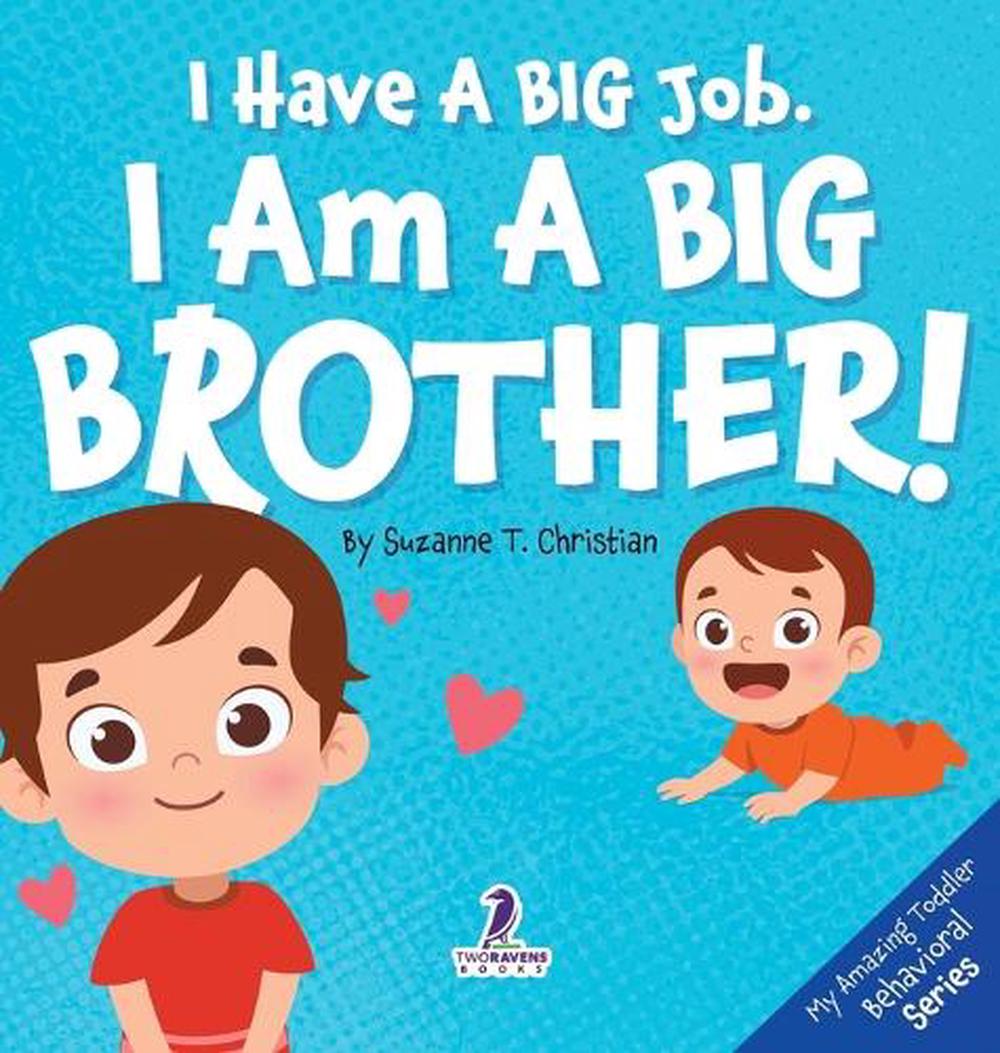 I Have A Big Job. I Am A Big Brother by Suzanne T. Christian, Hardcover ...