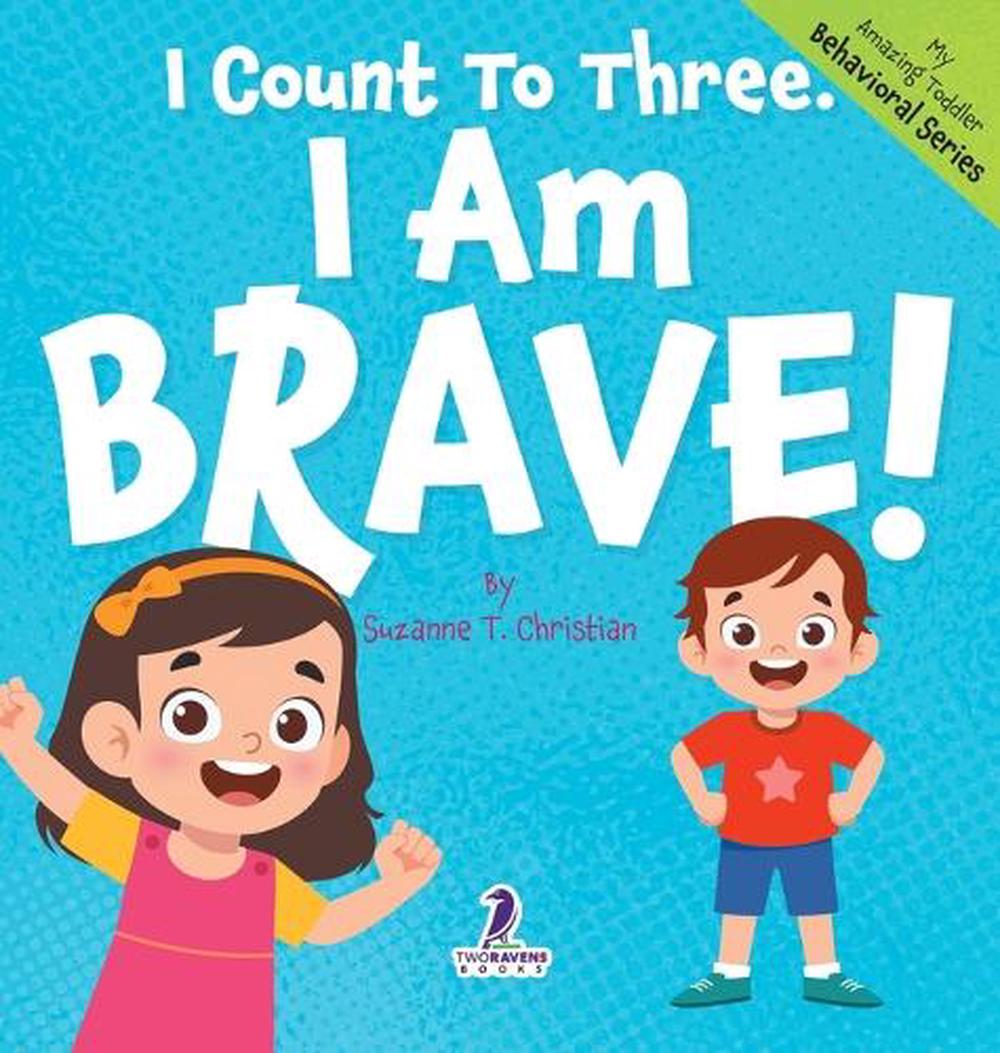 I Count To Three. I Am Brave! by Suzanne T. Christian, Hardcover ...