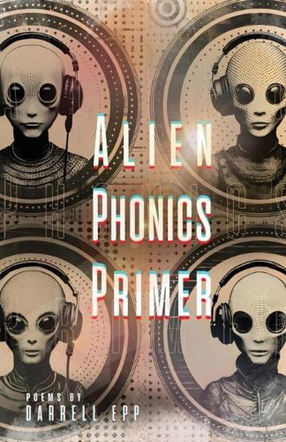 Alien Phonics Primer by Darrell Epp, Paperback, 9781964252087 | Buy ...