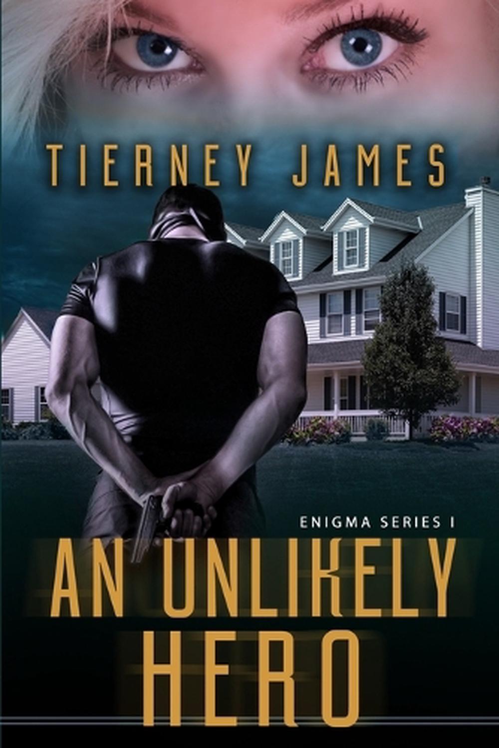 An Unlikely Hero by Tierney James, Paperback, 9781965460023 | Buy ...