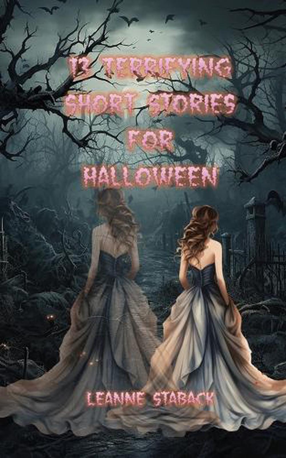 13 Terrifying Short Stories for Halloween by Leanne Staback, Paperback ...