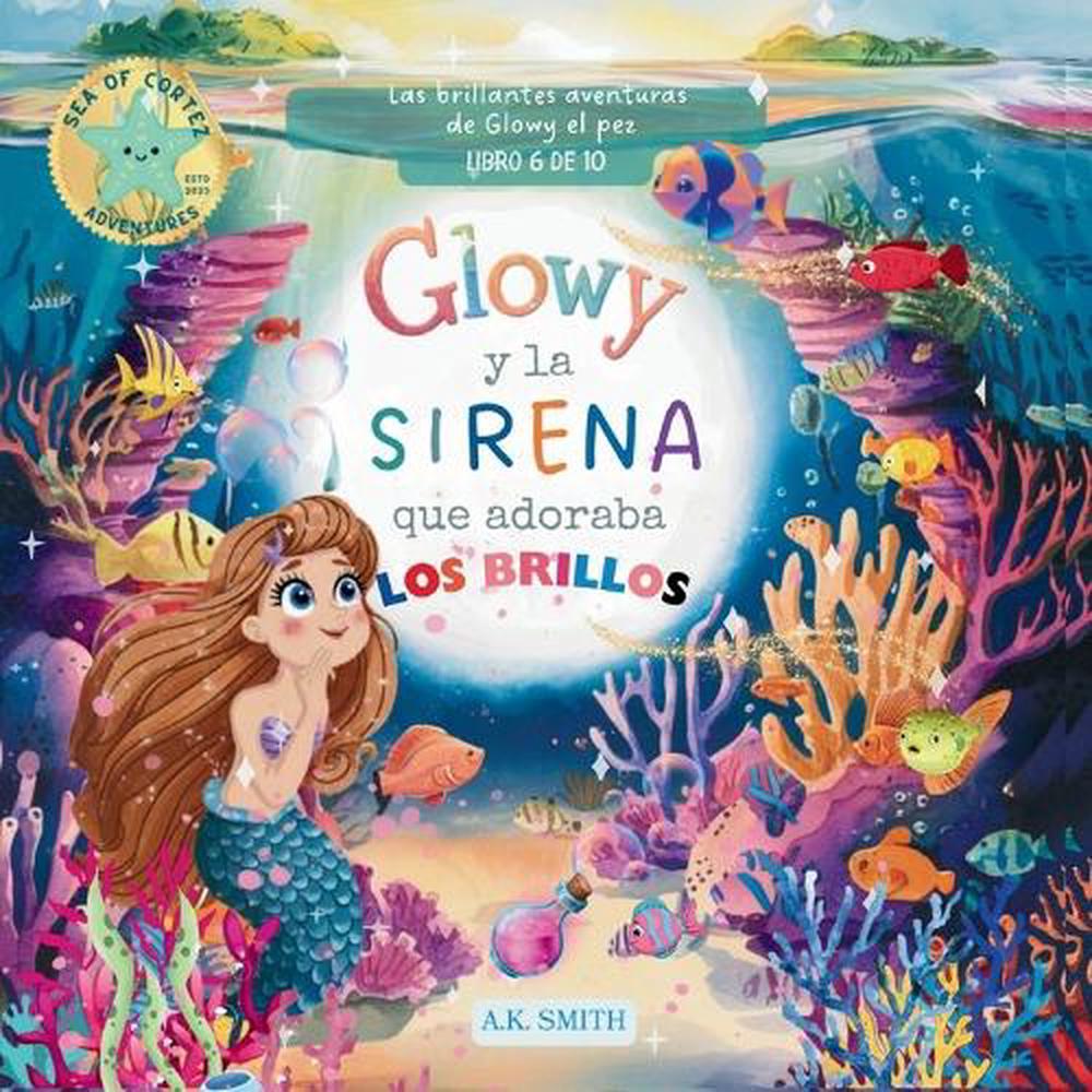 Glowy y La Sirena que Adoraba los Brillos by A.K. Smith, Paperback ...