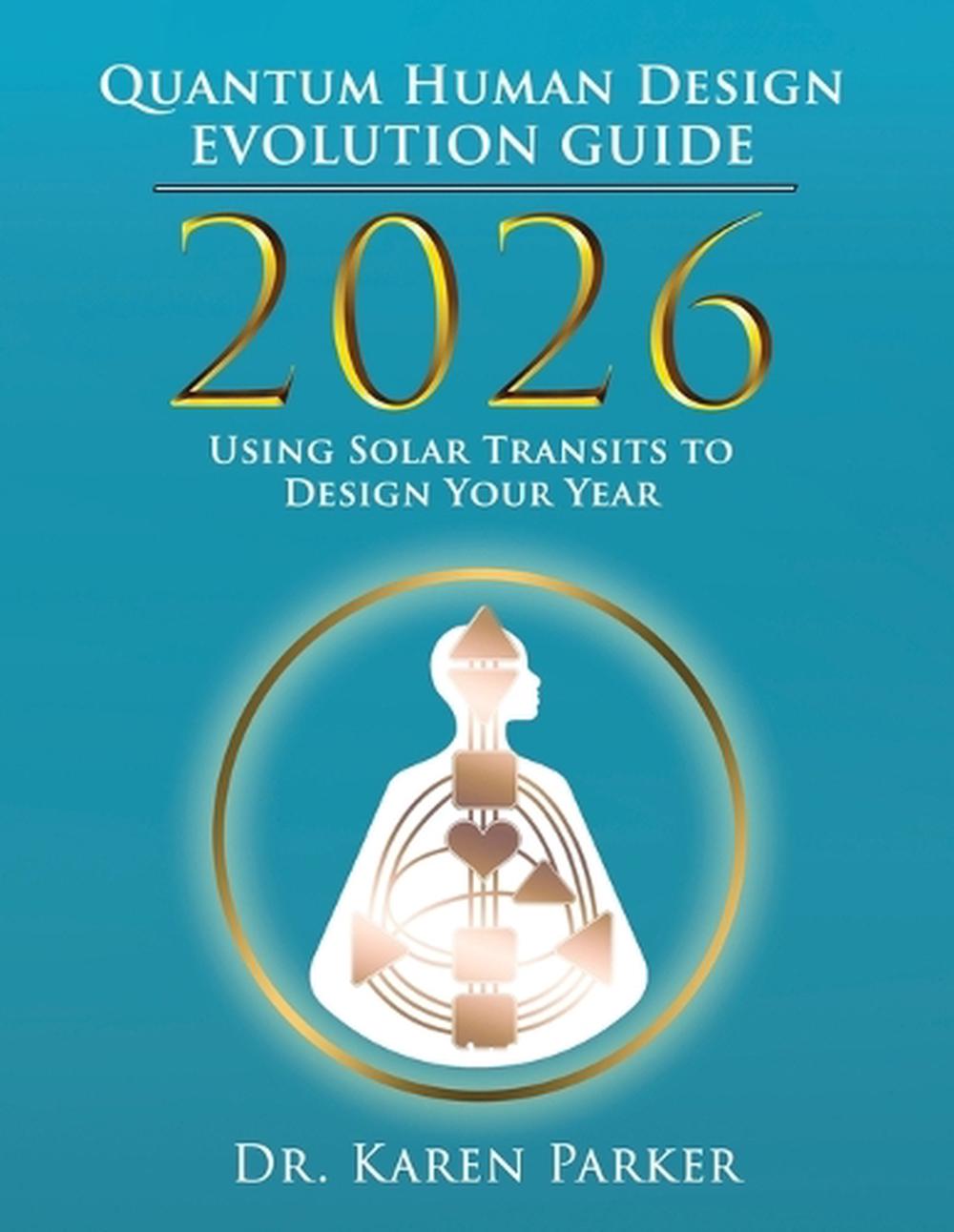 2026 Quantum Human Design Evolution Guide by Karen Parker, Paperback ...