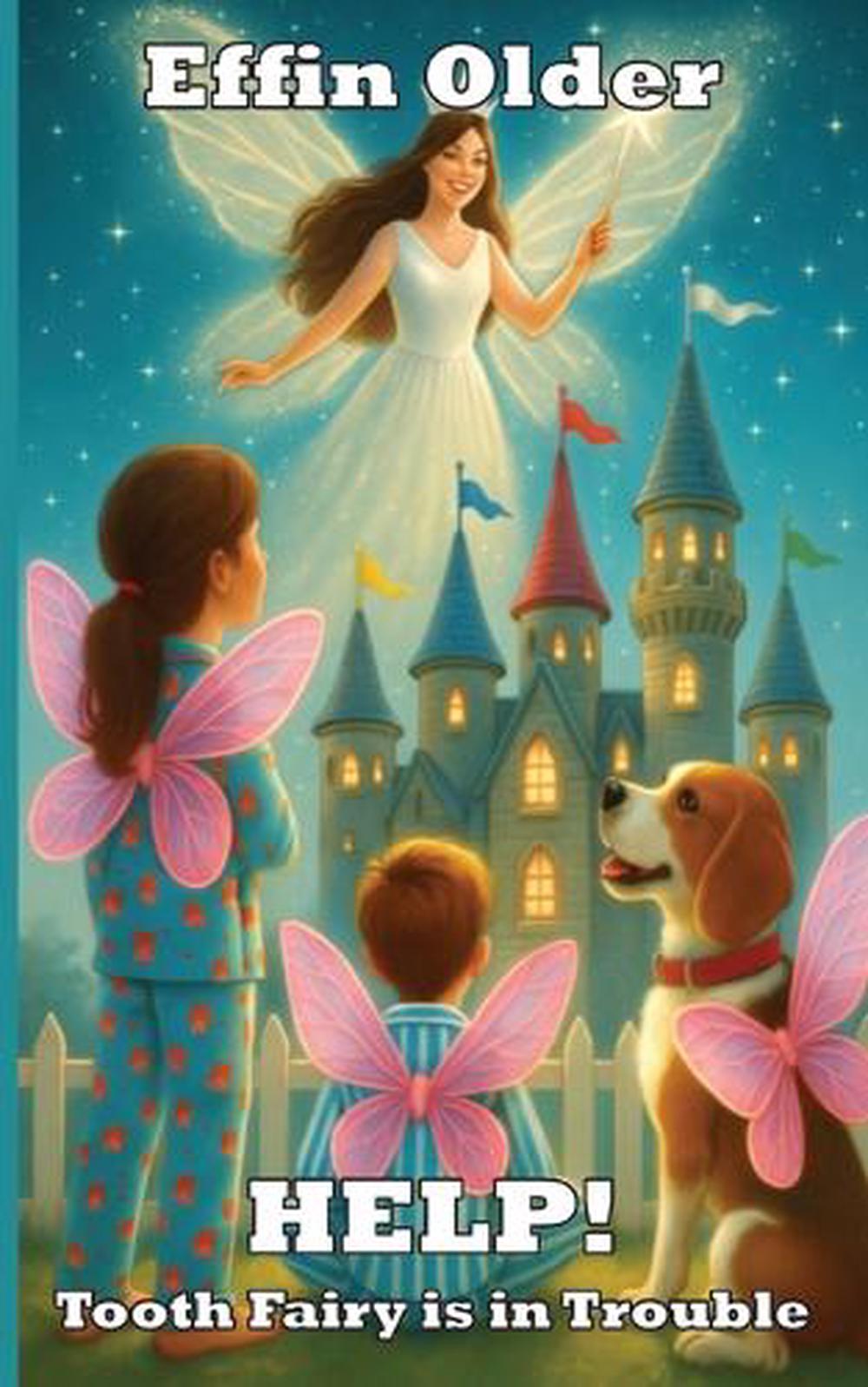 HELP! Tooth Fairy is in Trouble by Effin Older, Paperback ...