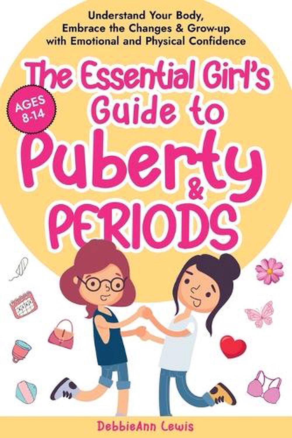 The Essential Girl's Guide to Puberty & Periods by Debbieann Lewis ...