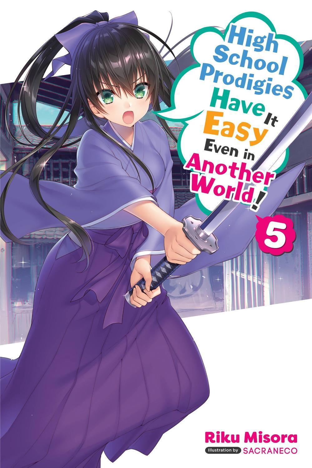 High School Prodigies Have It Easy Even in Another World!, Vol. 5 (light novel) by Riku Misora ...