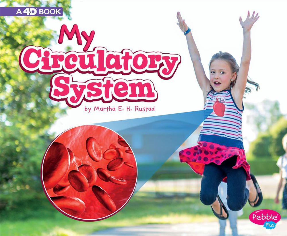 My Body Systems My Circulatory System a 4D Book by Martha Rustad ...