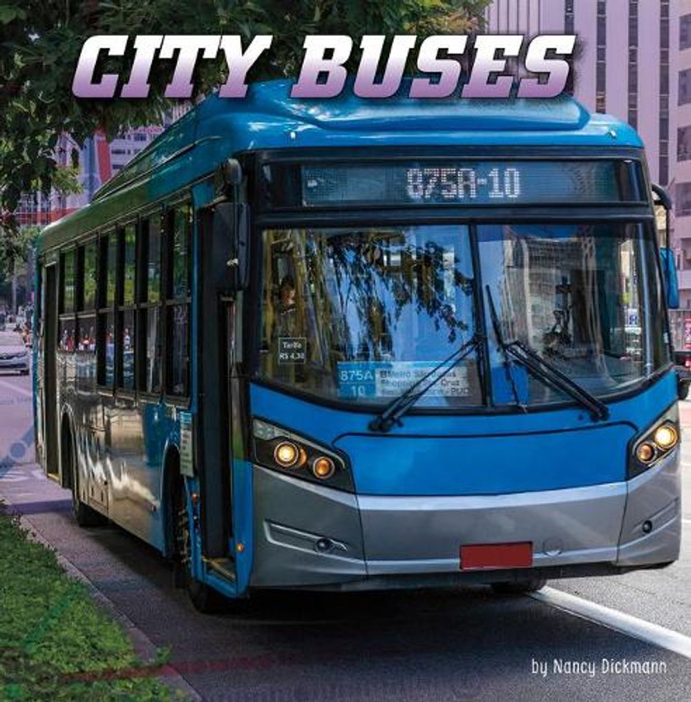 City Buses by Nancy Dickmann, Hardcover, 9781977132321 | Buy online at ...