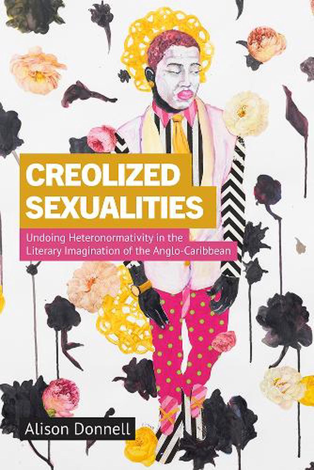 Creolized Sexualities by Alison Donnell, Paperback, 9781978818118 | Buy ...